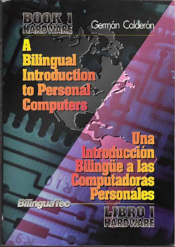 A Bilingual Introduction to Personal Computers: Book 1 - Hardware / Una ...
