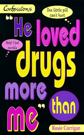 He Loved Drugs More Than Me (Point Confessions) by Rosie Corrigan ...