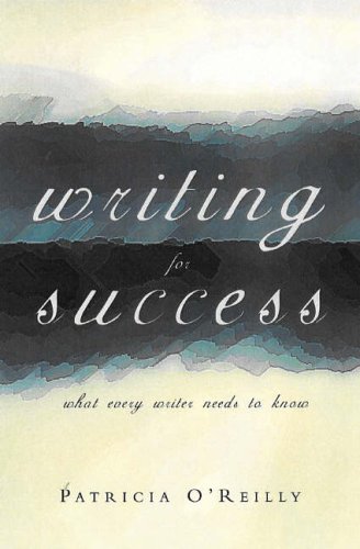Writing for Success by Patricia O'Reilly | Goodreads