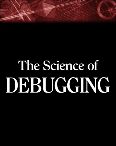 The Science of Debugging by Yuan Hsieh | Goodreads