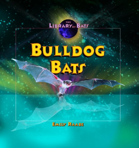 Bulldog Bats (Library of Bats) by Emily Raabe | Goodreads