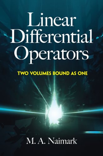 Linear Differential Operators: Two Volumes Bound as One by M.А. Naimark | Goodreads