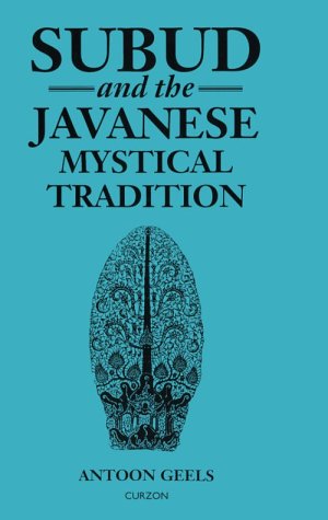Subud and the Javanese Mystical Tradition by Anton Geels | Goodreads