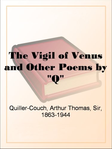 The Vigil of Venus and Other Poems by Arthur Quiller-Couch | Goodreads
