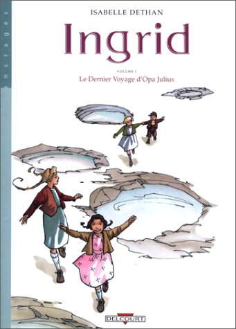 Ingrid T01: Le Dernier Voyage d'Opa Julius by DETHAN-I | Goodreads