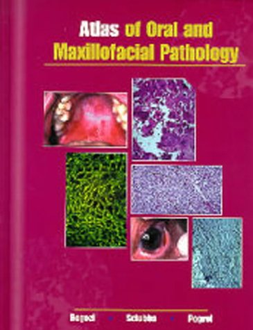 Atlas of Oral and Maxillofacial Pathology by M. Anthony Pogrel MB ChB ...