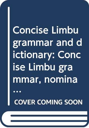 Concise Limbu grammar and dictionary: Concise Limbu grammar, nominal ...