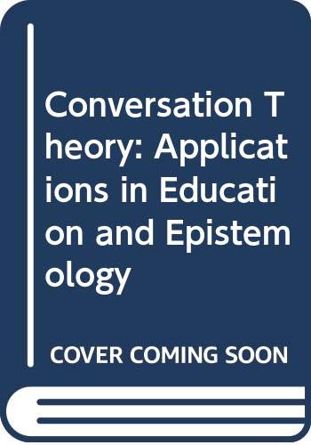 Conversation Theory: Applications in Education and Epistemology by ...
