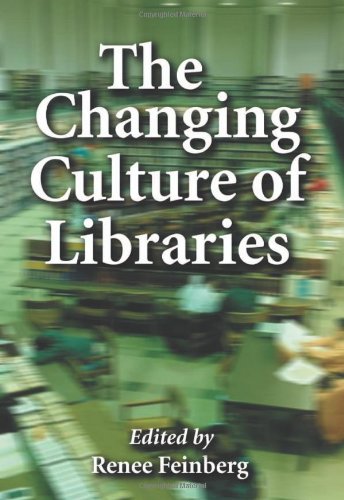The Changing Culture of Libraries: How We Know Ourselves Through Our ...