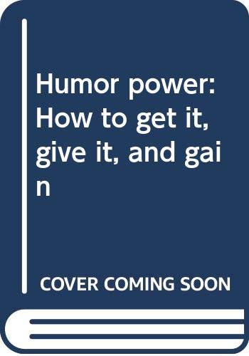 Humor power: How to get it, give it, and gain by Herb True | Goodreads