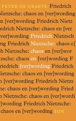 Friedrich Nietzsche: chaos en (ver)wording by Peter de Graeve | Goodreads