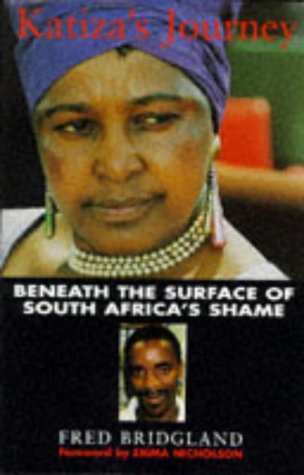 Katiza's journey: beneath the surface of South Africa's shame by Fred ...