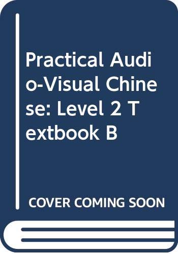 Practical Audio-Visual Chinese: Level 2 Textbook B by National Taiwan ...