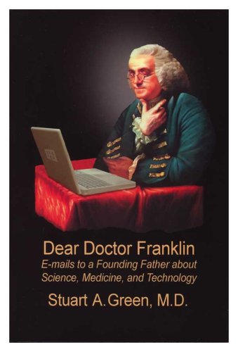 Dear Doctor Franklin: E-mails to a Founding Father about Science ...