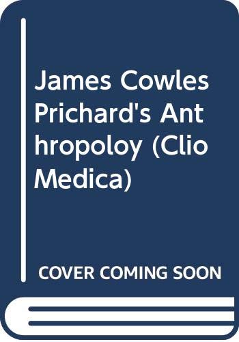 James Cowles Prichard's Anthropology.Remaking the Science of Man in ...