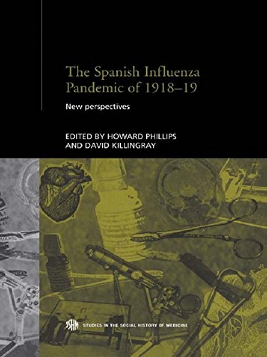 The Spanish Influenza Pandemic of 1918-1919: New Perspectives by Howard ...