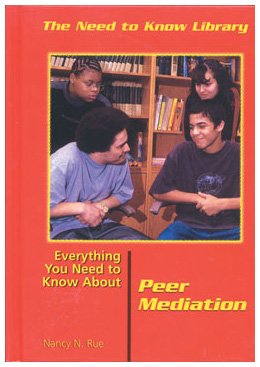 Everything You Need to Know About Peer Mediation by Nancy N. Rue ...
