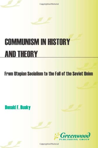 Communism in History and Theory: From Utopian Socialism to the Fall of ...