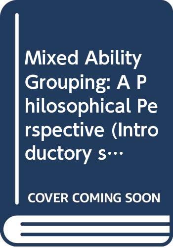 Mixed ability grouping: A philosophical perspective by Charles H ...