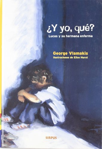 ¿Y YO, QUÉ?: LUCAS Y SU HERMANA ENFERMA (Cuarto Creciente) by George ...