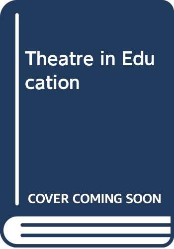 Theatre in education: New objectives for theatre, new techniques in ...