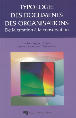 TYPOLOGIE DES DOCUMENTS DES ORGANISATIONS. DE LA CREATION A by ARGUIN L ...