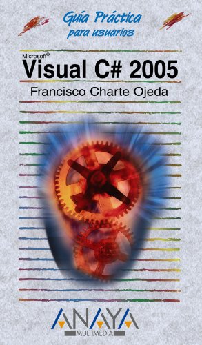 Microsoft Visual C# 2005 (Guias Practicas para Usuarios / Practical Guides for Users) by ...