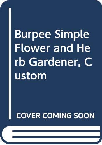 Burpee Simple Flower and Herb Gardener, Custom by Karan Davis Cutler ...