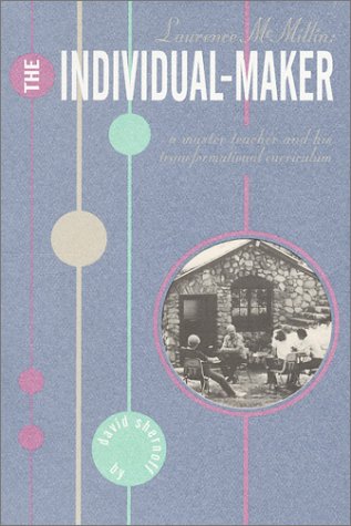 The Individual-Maker: A Master Teacher and his Transformational ...