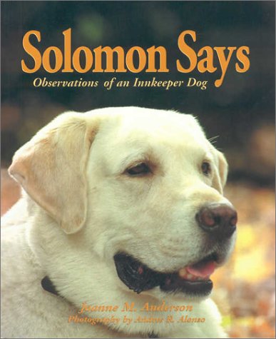 Solomon Says Observations of an Innkeeper Dog by Joanne M. Anderson ...