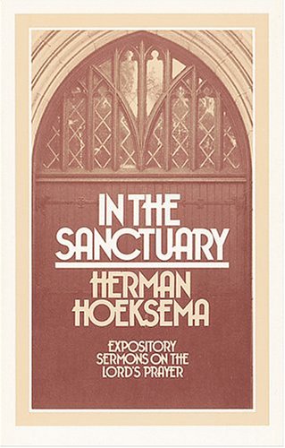 In the Sanctuary : Expository Sermons on the Lord's Prayer by Herman ...