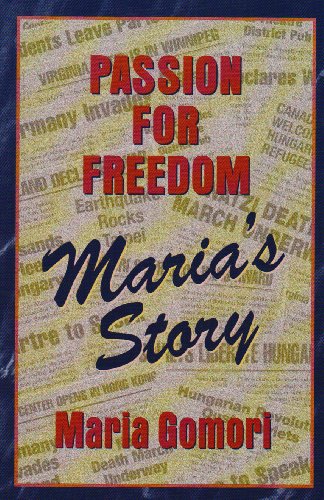 Passion for Freedom: Maria's Story by Maria Gomori | Goodreads