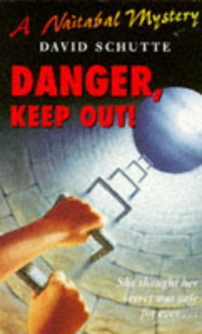 Danger, Keep Out! (Naitabals) by David Schutte | Goodreads