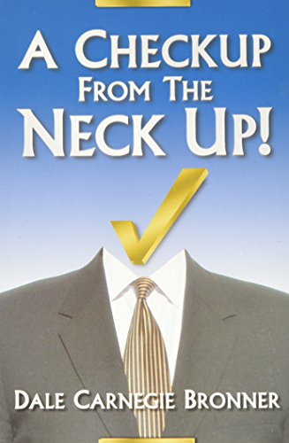 A Check Up from the Neck Up by Dale Carnegie Bronner | Goodreads