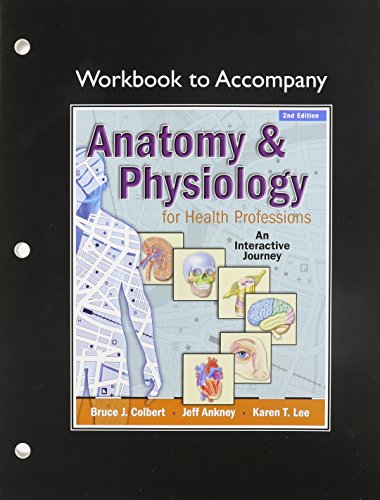 Anatomy and Physiology for Health Professionals, Workbook by Bruce J. Colbert | Goodreads