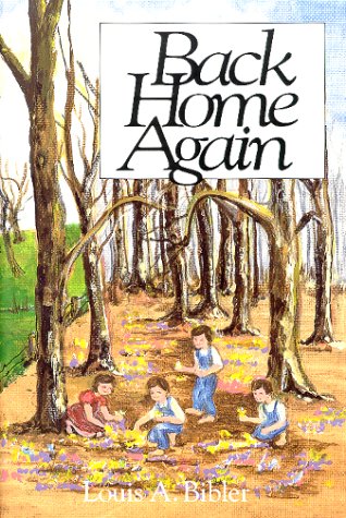 Back Home Again by Louis A. Bibler | Goodreads