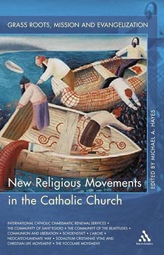 New Religious Movements in the Catholic Church: Grass Roots Mission And ...