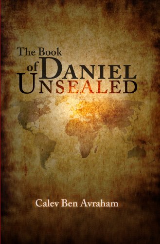 The Book of Daniel Unsealed by Calev Ben Avraham | Goodreads