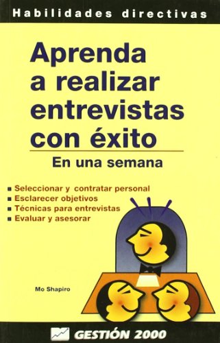 Aprenda a realizar entrevistas con éxito by Mo Shapiro | Goodreads
