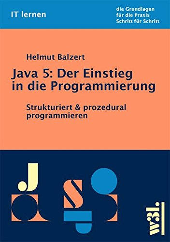 Java: Der Einstieg in die Programmierung. by Helmut Balzert | Goodreads