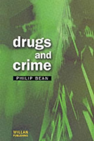 Drugs and Crime by Philip Bean | Goodreads