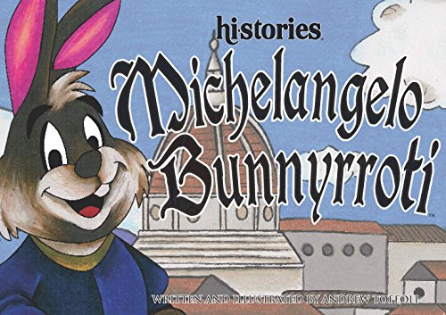 Michelangelo Bunnyrroti (hi·stories®) by Andrew Toffoli | Goodreads