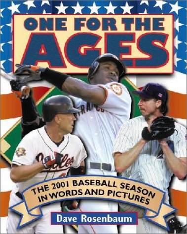 One for the Ages: The 2001 Baseball Season in Words and Pictures by ...