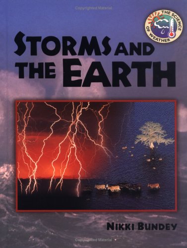 Storms and the Earth (Science of Weather) by Nikki Bundey | Goodreads