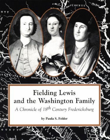 Fielding Lewis and the Washington Family: A Chronicle of 18th Century ...