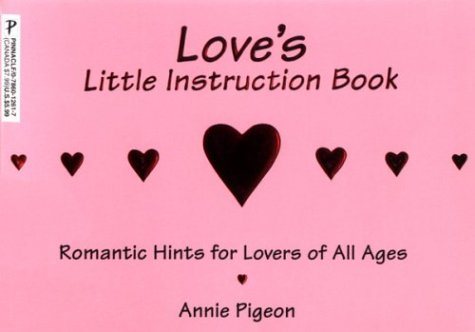 Love's Little Instruction Book: Romance Hints for Lovers of All Ages by ...