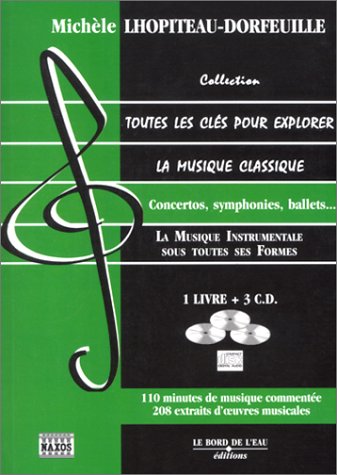 Toutes les Cles Pour Explorer la Musique Classique T. 3: Concertos ...