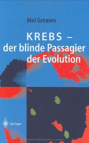 Krebs ― der blinde Passagier der Evolution by Mel F. Greaves | Goodreads