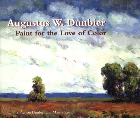 Augustus W. Dunbier: Paint for the Love of Color by Lonnie Pierson ...