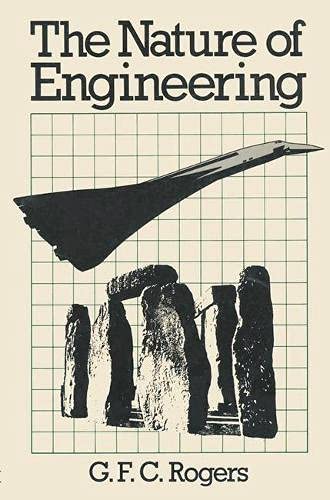The Nature of Engineering: A Philosophy of Technology by Gordon F.C ...